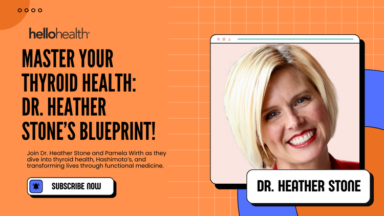 Autoimmune, Hashimotos and Thyroid with Dr. Heather Stone and Pamela W – hellohealth